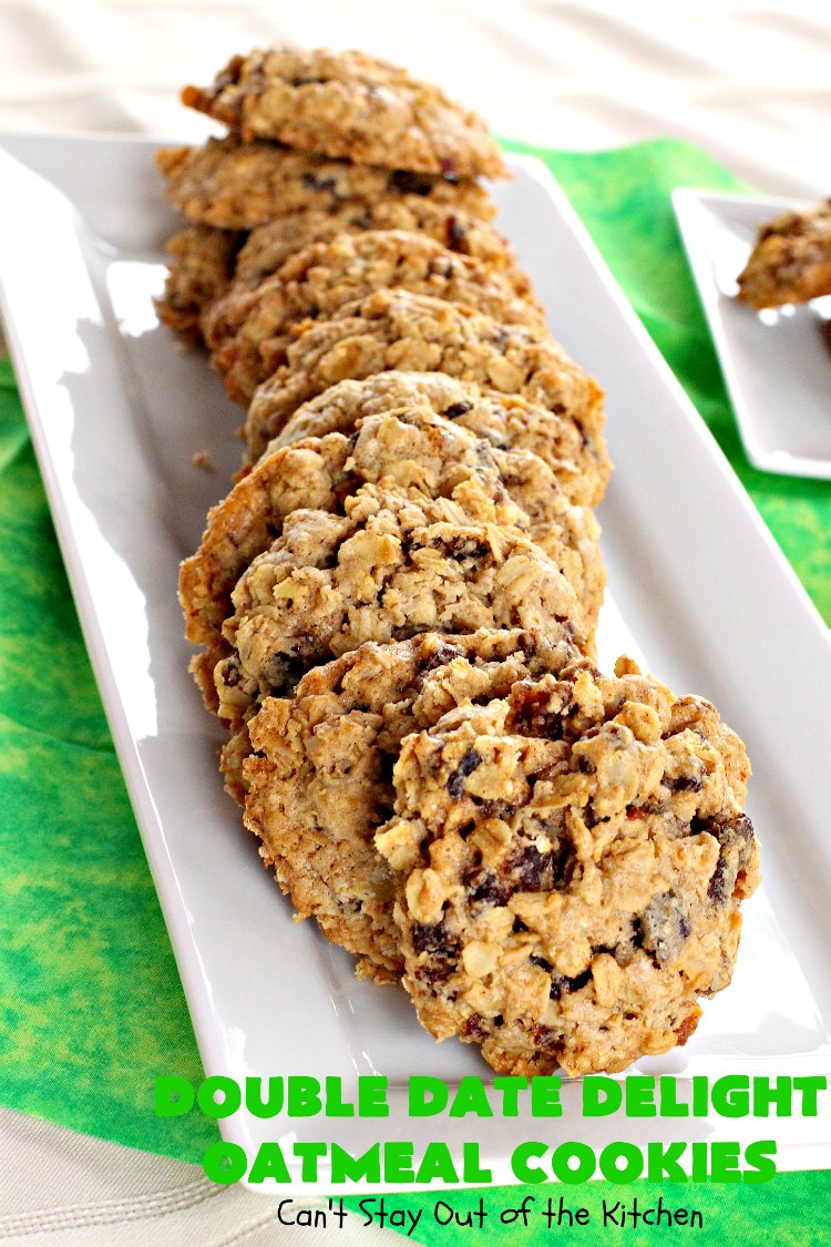 Double Date Delight Oatmeal Cookies – Can't Stay Out of the Kitchen