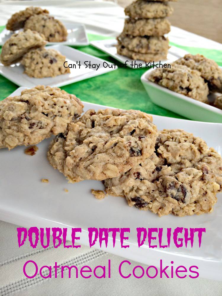 Double Date Delight Oatmeal Cookies – IMG_6087.jpg – Can't Stay Out of ...