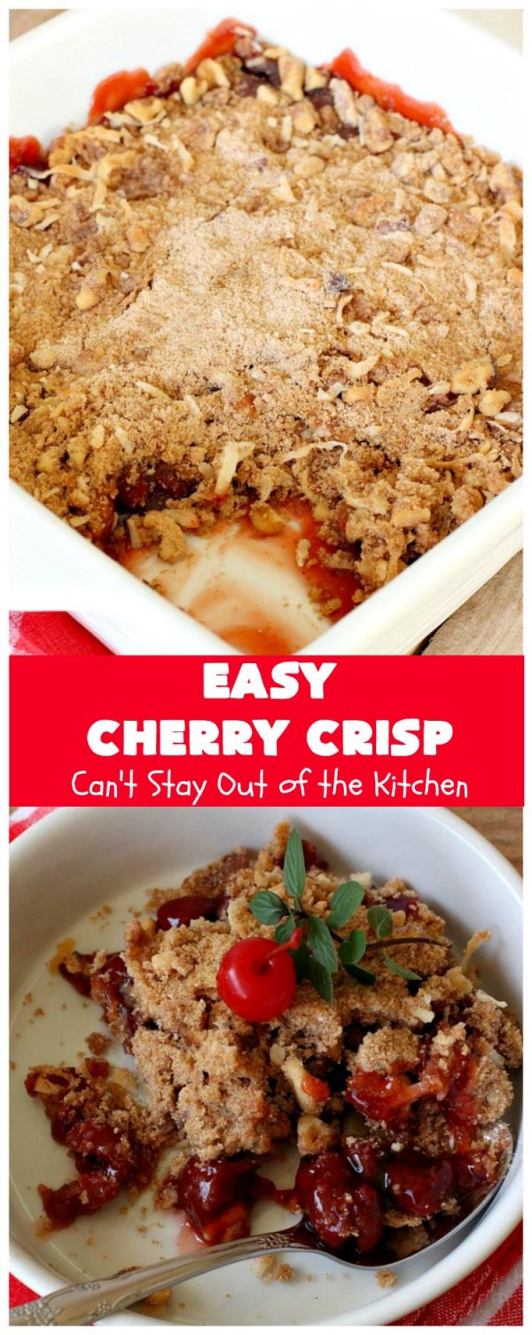 Easy Cherry Crisp – Can't Stay Out of the Kitchen