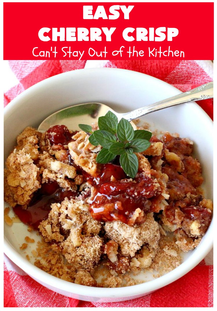 Easy Cherry Crisp – Can't Stay Out of the Kitchen