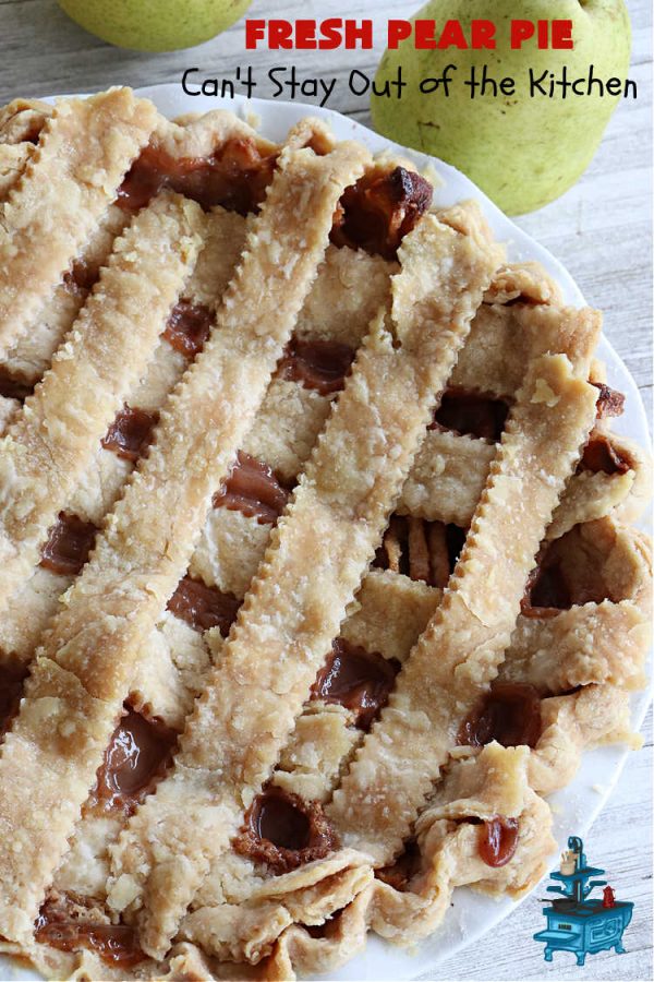 Fresh Pear Pie – Can't Stay Out of the Kitchen