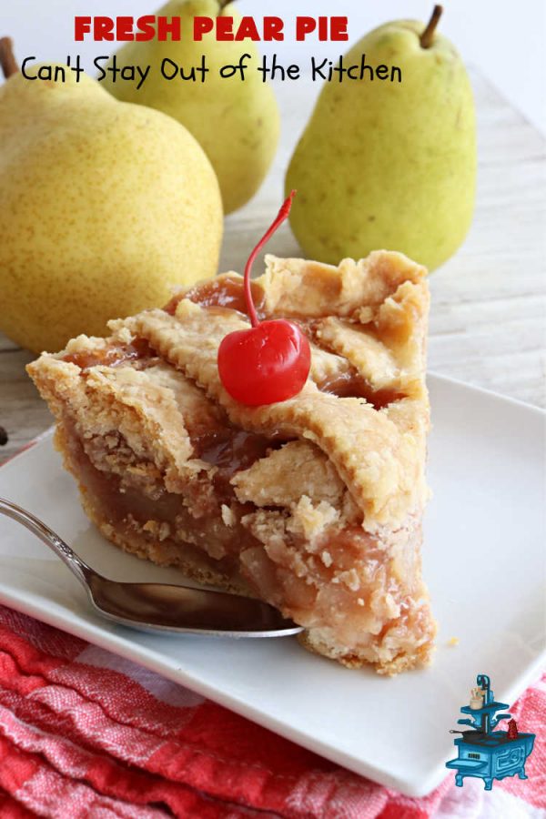 Fresh Pear Pie – Can't Stay Out of the Kitchen