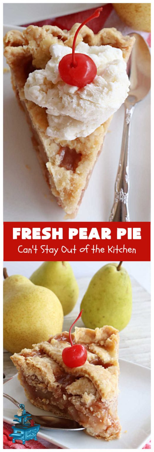 Fresh Pear Pie – Can't Stay Out of the Kitchen