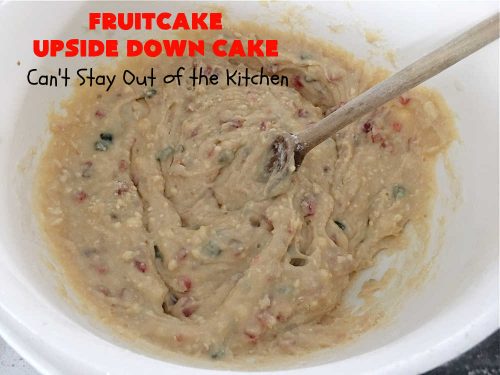 Fruitcake Upside Down Cake – Can't Stay Out of the Kitchen