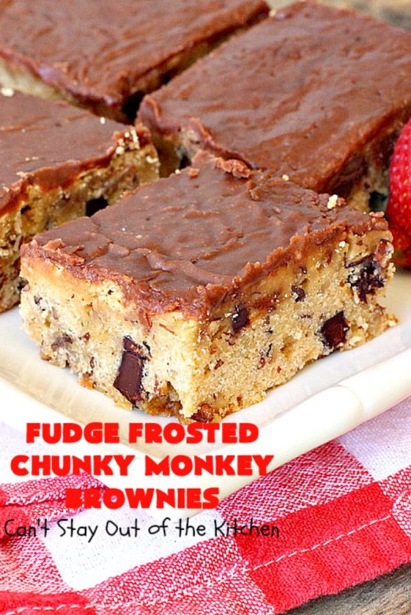 Fudge Frosted Chunky Monkey Brownies – Can't Stay Out of the Kitchen