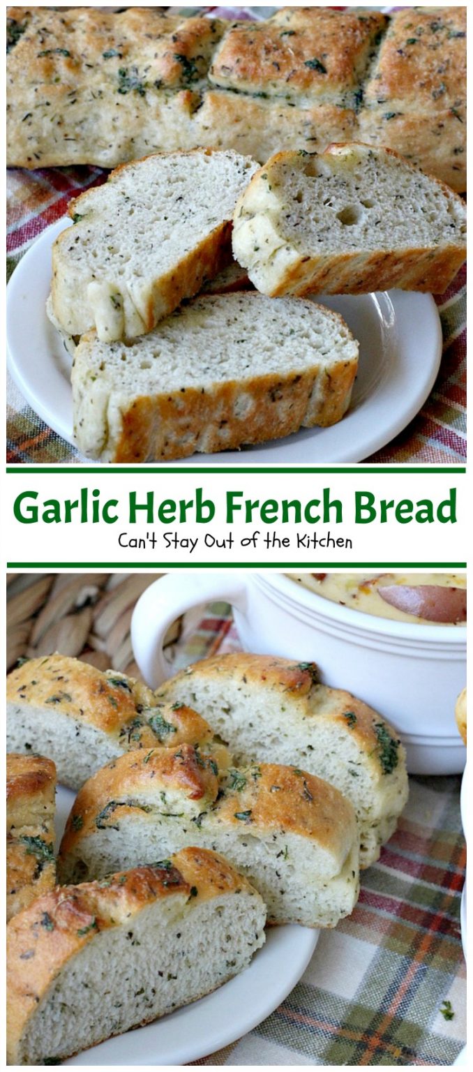 Garlic Herb French Bread – Can't Stay Out of the Kitchen