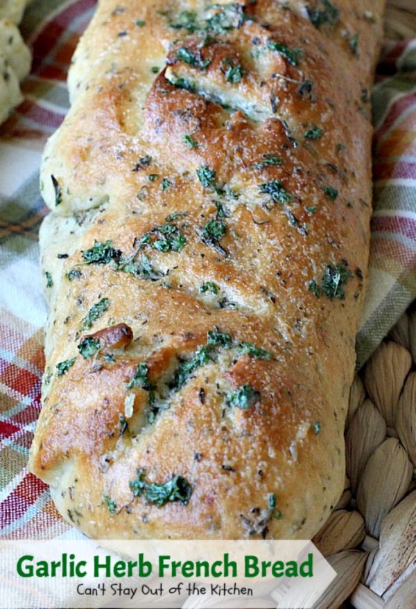 Garlic Herb French Bread – Can't Stay Out of the Kitchen