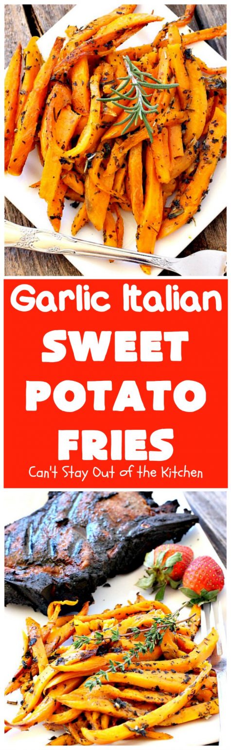 Garlic Italian Sweet Potato Fries – Can't Stay Out of the Kitchen