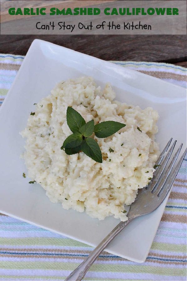 Garlic Smashed Cauliflower – Can't Stay Out of the Kitchen