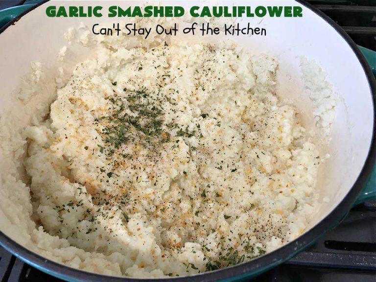 Garlic Smashed Cauliflower – Can't Stay Out of the Kitchen