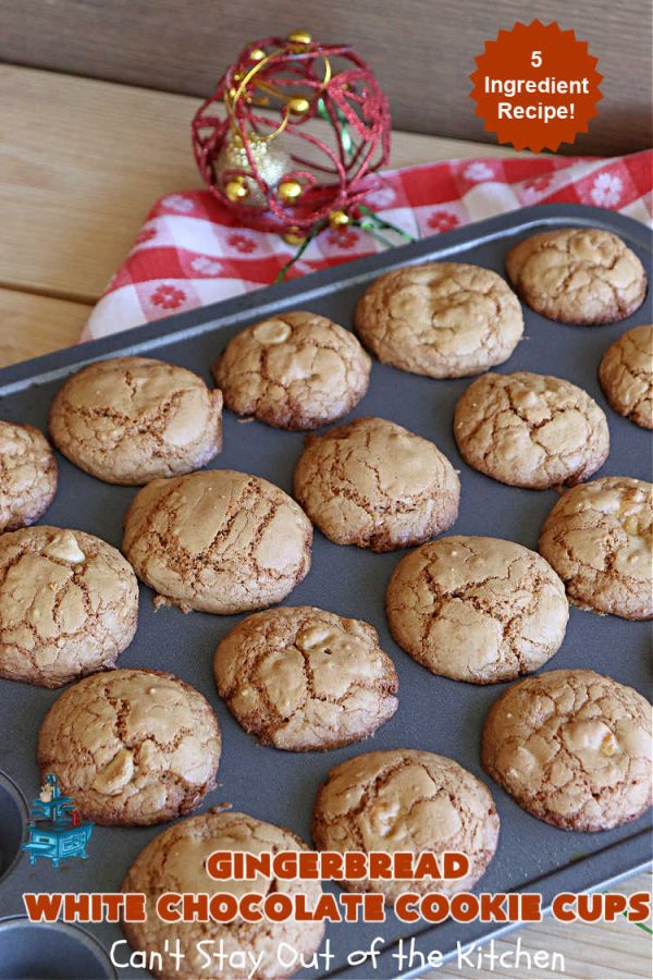 Gingerbread White Chocolate Cookie Cups – Can't Stay Out of the Kitchen
