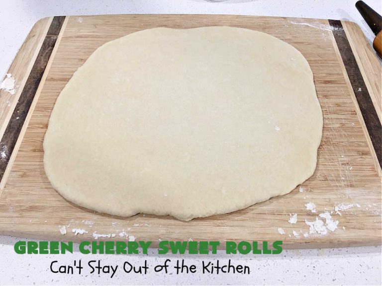 Green Cherry Sweet Rolls – Can't Stay Out of the Kitchen