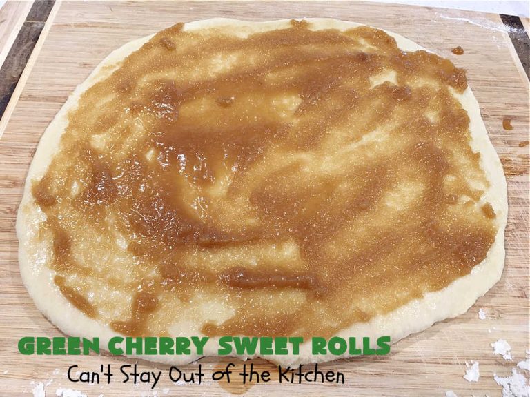 Green Cherry Sweet Rolls – Can't Stay Out of the Kitchen