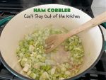 Ham Cobbler – Can't Stay Out of the Kitchen