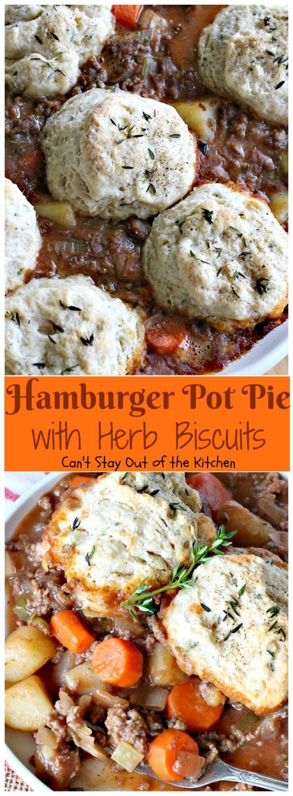 Hamburger Pot Pie with Herb Biscuits – Can't Stay Out of the Kitchen