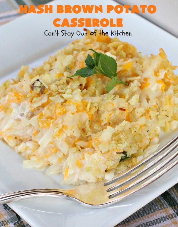 Hash Brown Potato Casserole – Can't Stay Out of the Kitchen
