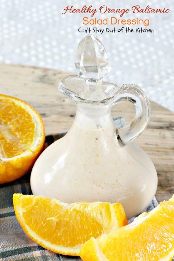 Healthy Orange Balsamic Salad Dressing – Can't Stay Out of the Kitchen