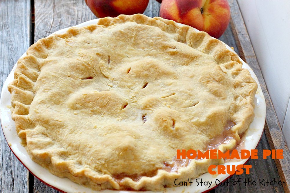 Homemade Pie Crust – Can't Stay Out of the Kitchen
