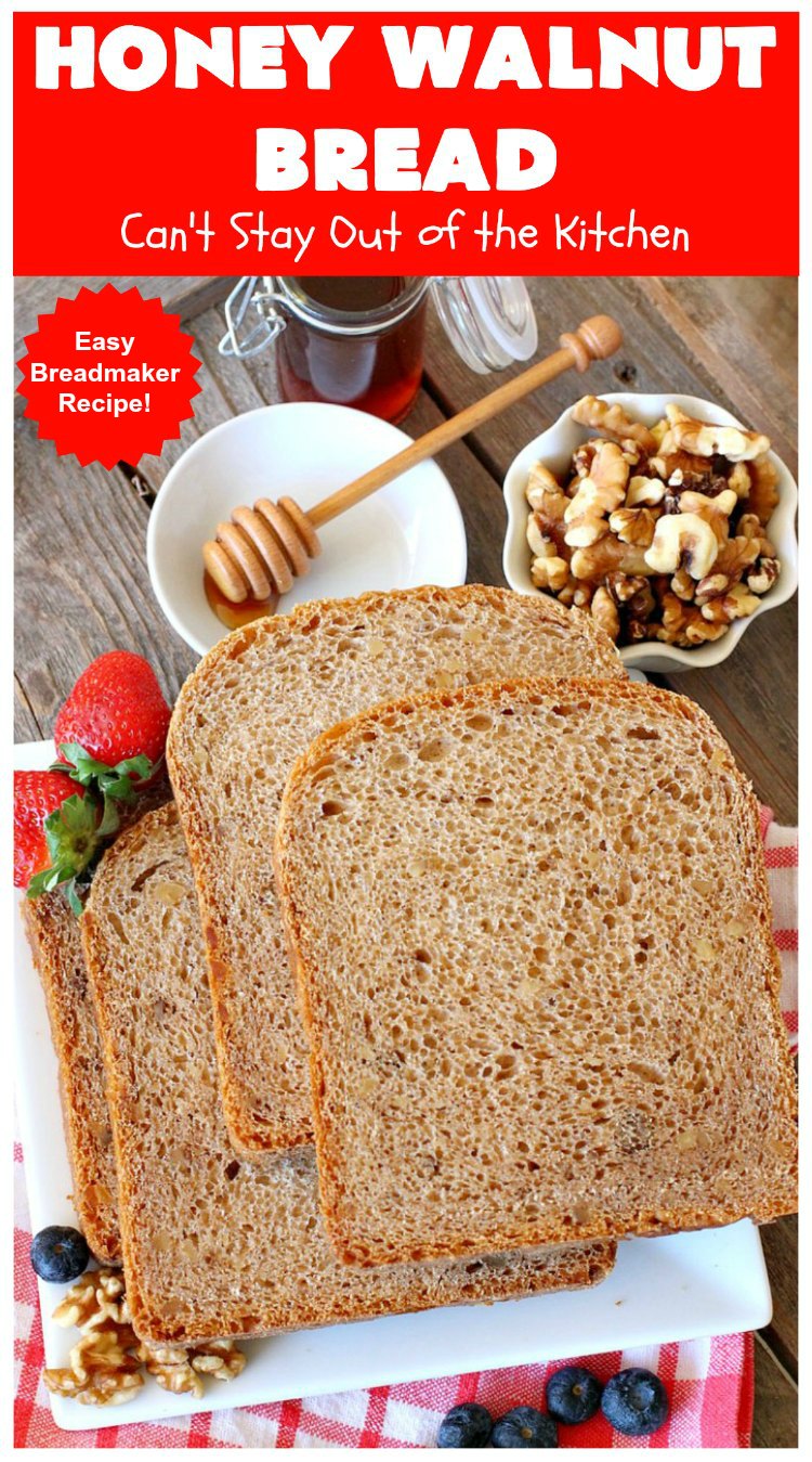 Honey Walnut Bread – Can't Stay Out of the Kitchen