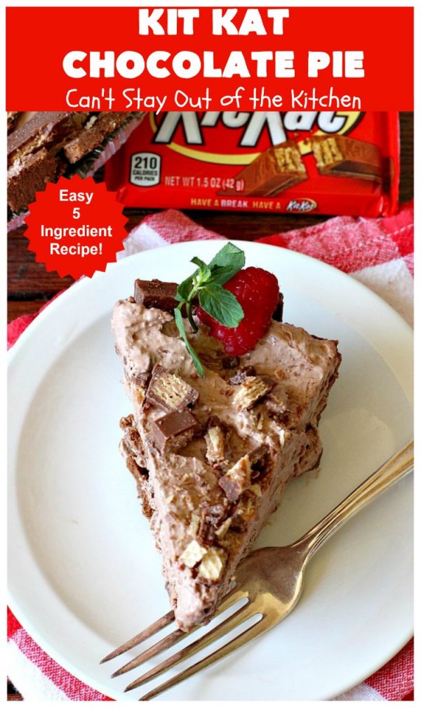 Kit Kat Chocolate Pie – Can't Stay Out of the Kitchen