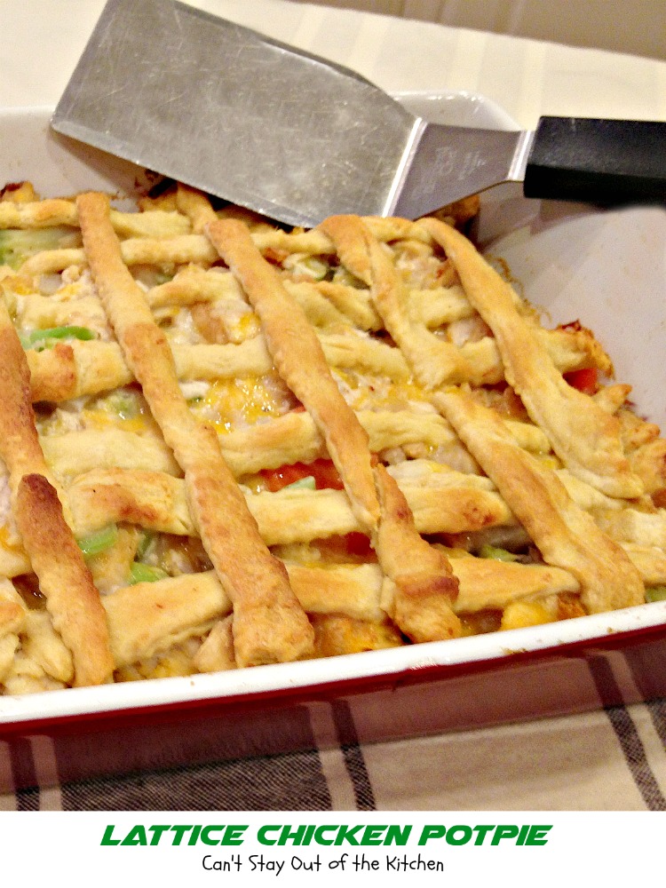 Lattice Chicken Potpie – IMG_3583 – Can't Stay Out of the Kitchen