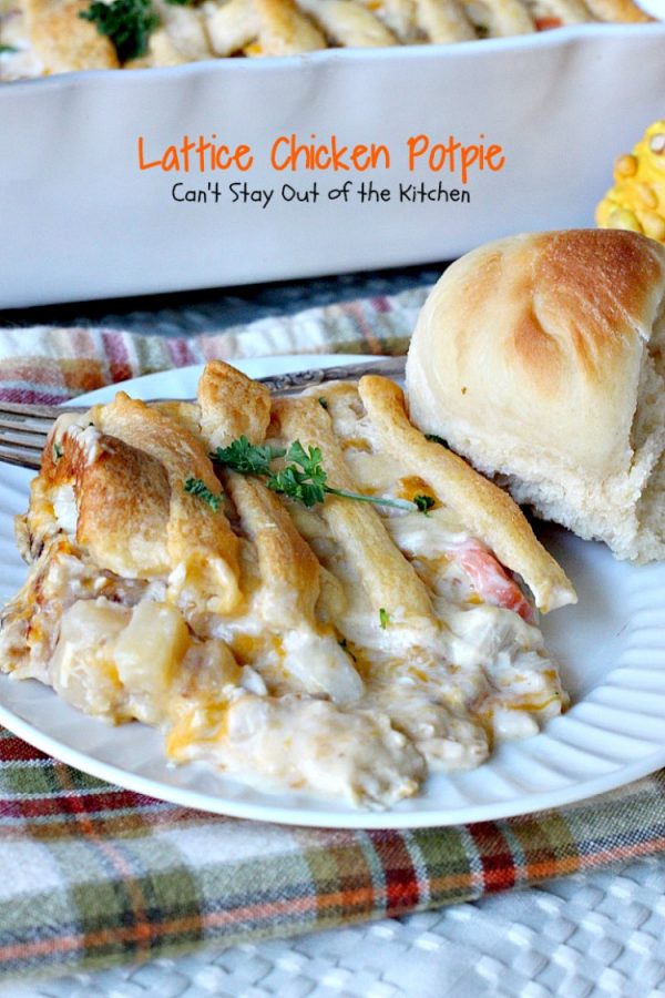 Lattice Chicken Potpie – Can't Stay Out of the Kitchen