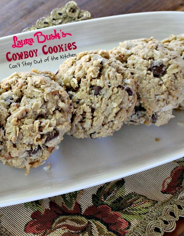 Laura Bush’s Cowboy Cookies – Can't Stay Out of the Kitchen
