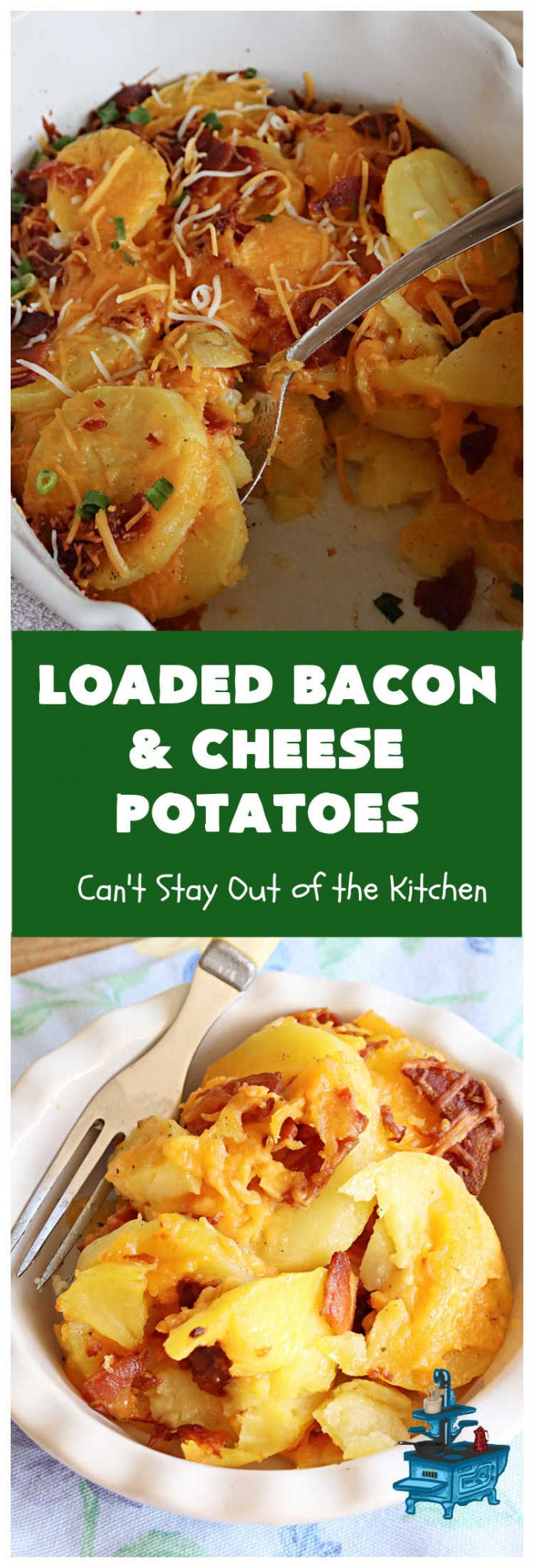Loaded Bacon and Cheese Potatoes – Can't Stay Out of the Kitchen