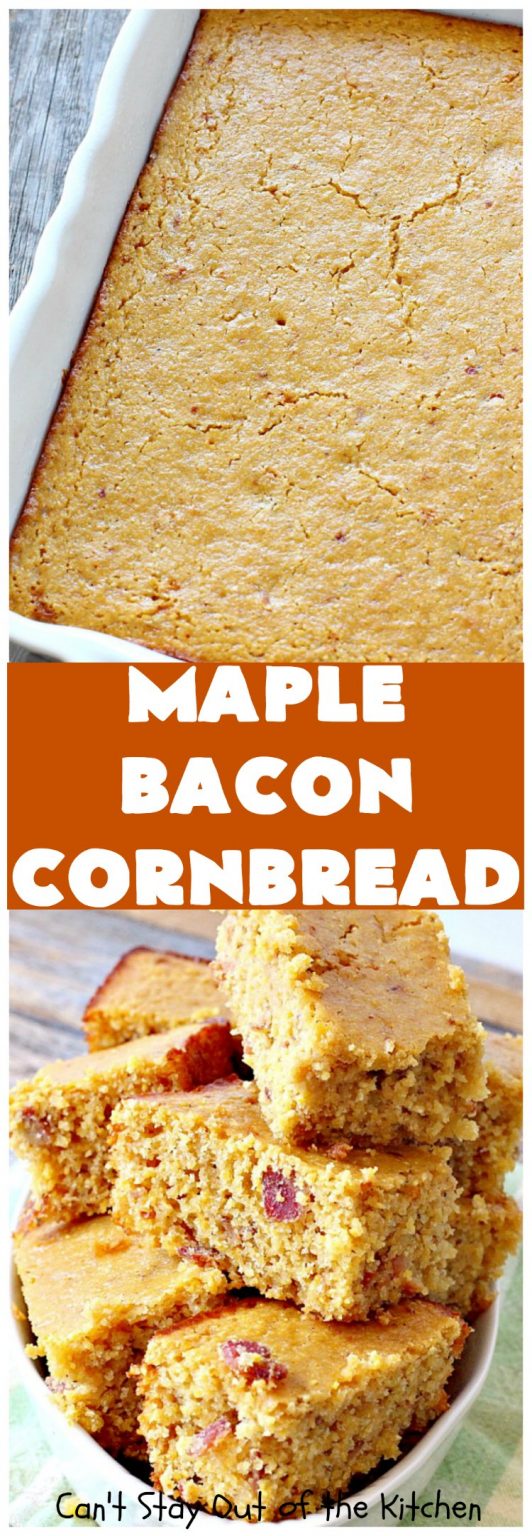 Maple Bacon Cornbread – Can't Stay Out of the Kitchen