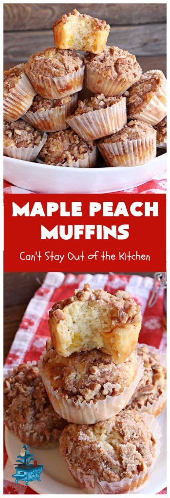 Maple Peach Muffins – Can't Stay Out of the Kitchen