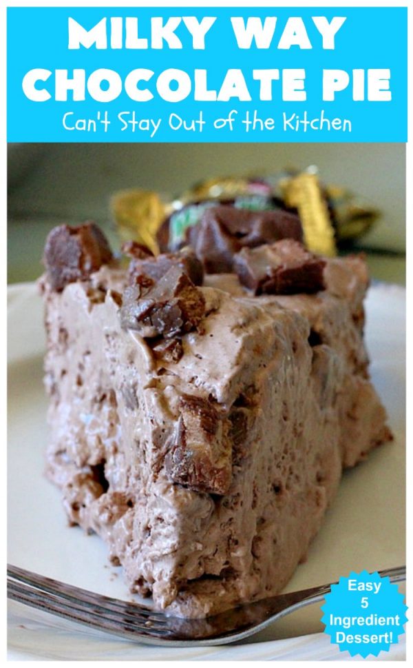 Milky Way Chocolate Pie – Can't Stay Out of the Kitchen