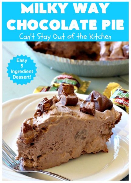 Milky Way Chocolate Pie – Can't Stay Out of the Kitchen