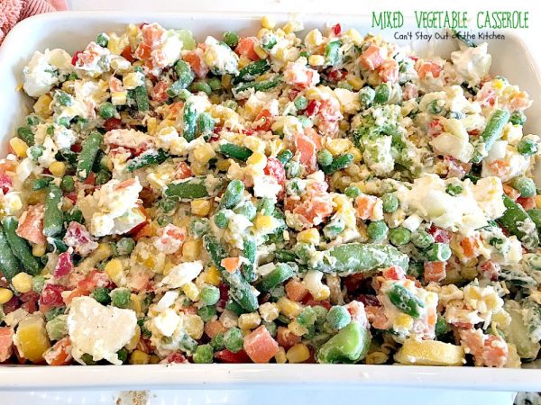 Mixed Vegetable Casserole – Can't Stay Out of the Kitchen