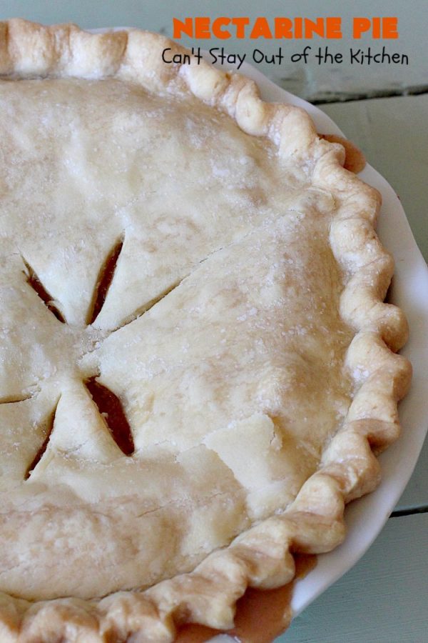 Nectarine Pie – Can't Stay Out of the Kitchen