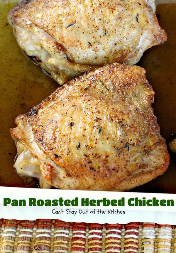 Pan Roasted Herbed Chicken – Can't Stay Out of the Kitchen