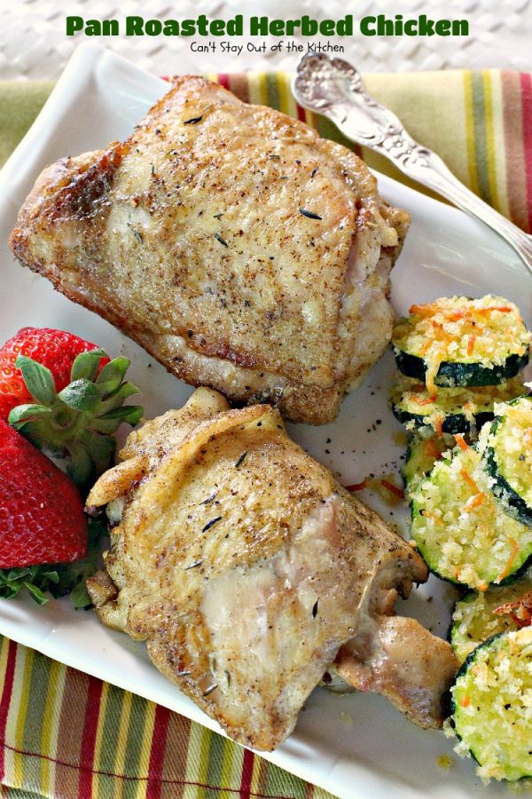 Pan Roasted Herbed Chicken – Can't Stay Out of the Kitchen