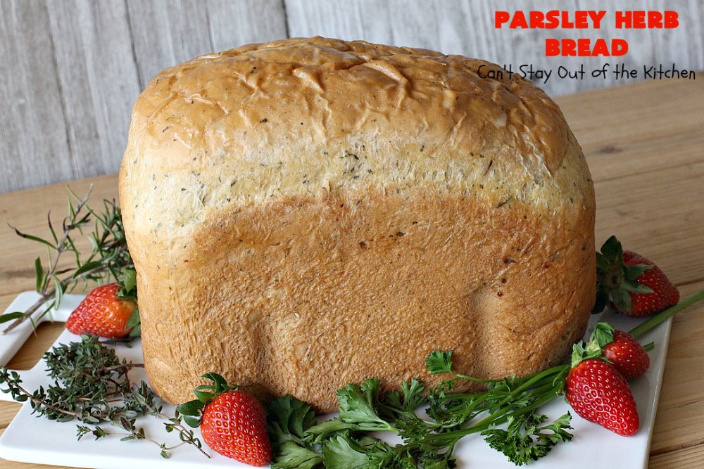 Parsley Herb Bread – Can't Stay Out of the Kitchen