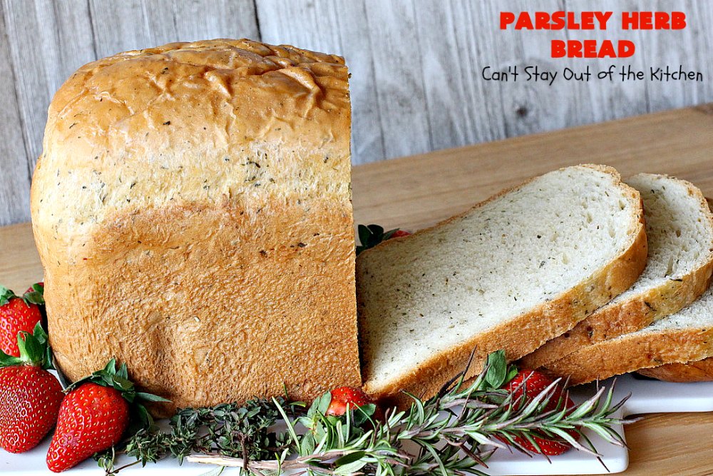 Parsley Herb Bread – Can't Stay Out of the Kitchen