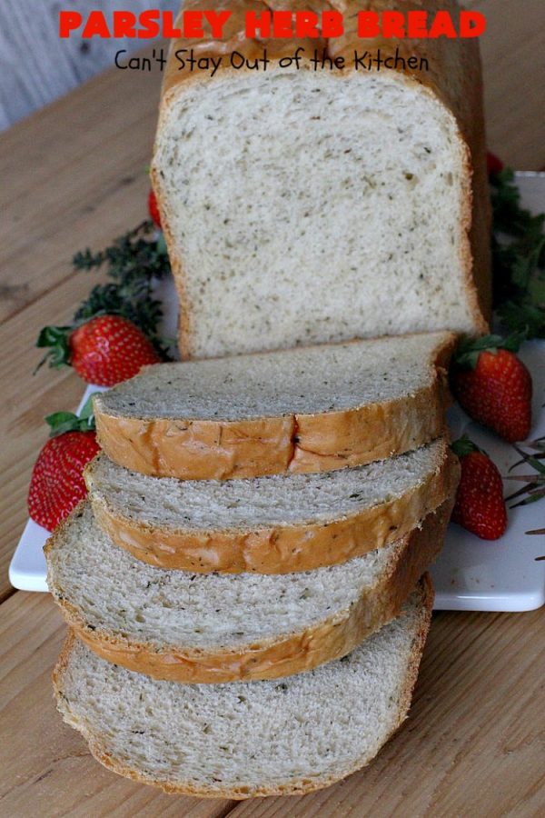 Parsley Herb Bread – Can't Stay Out of the Kitchen