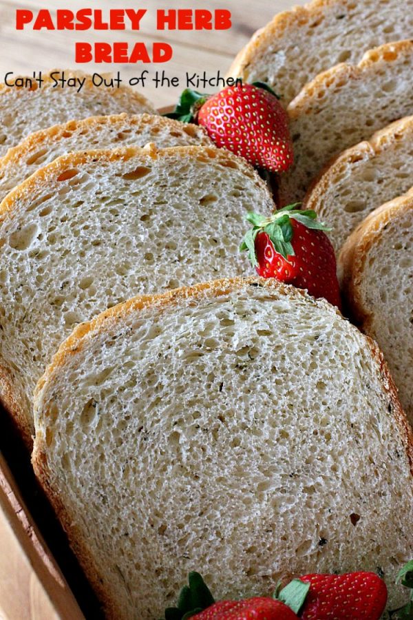 Parsley Herb Bread – Can't Stay Out of the Kitchen