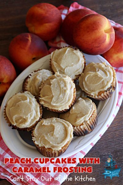Peach Cupcakes with Caramel Frosting – Can't Stay Out of the Kitchen