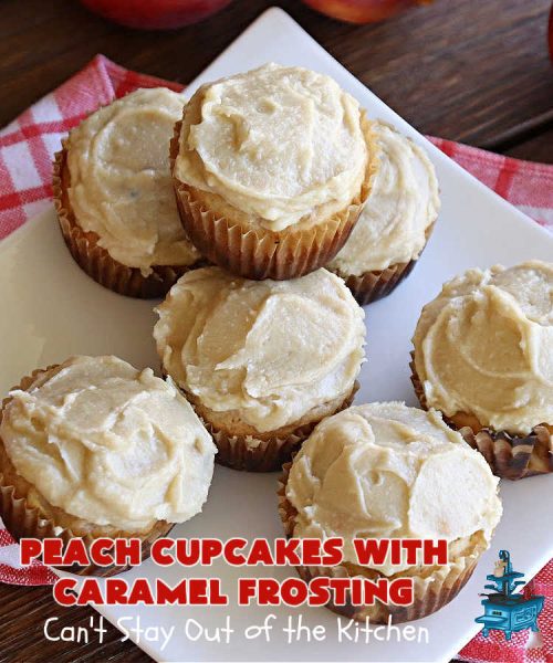 Peach Cupcakes with Caramel Frosting – Can't Stay Out of the Kitchen