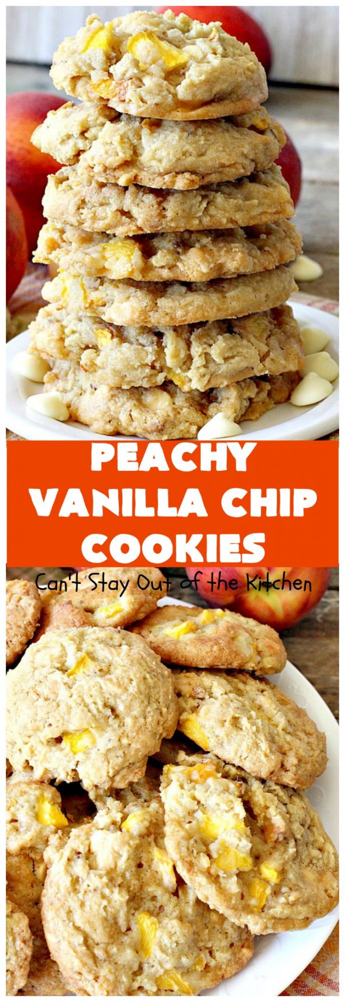 Peachy Vanilla Chip Cookies – Can't Stay Out of the Kitchen