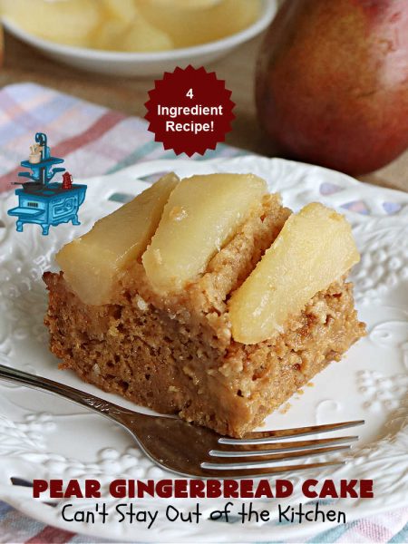 Pear Gingerbread Cake – Can't Stay Out of the Kitchen