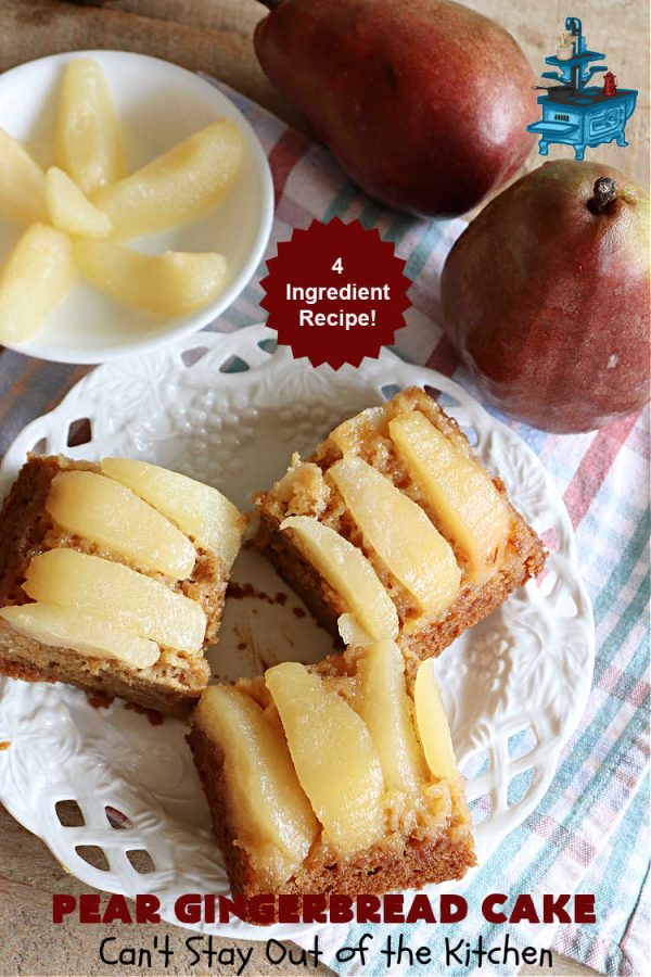 Pear Gingerbread Cake – Can't Stay Out of the Kitchen