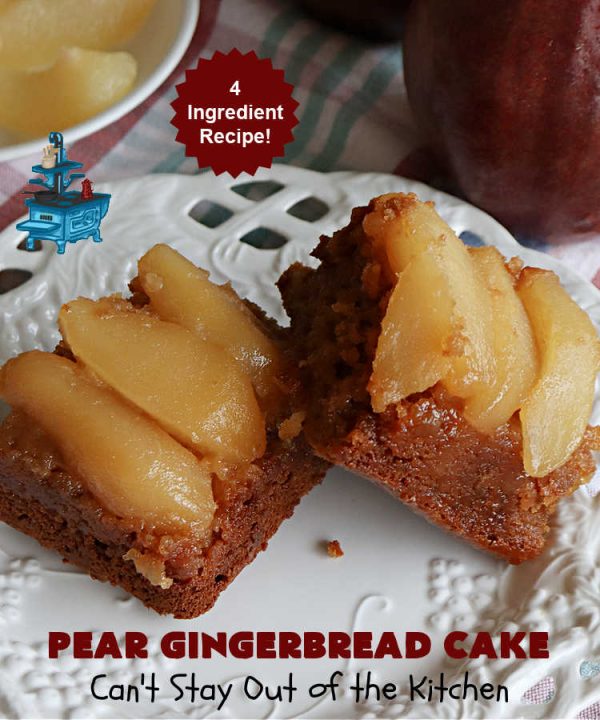 Pear Gingerbread Cake – Can't Stay Out of the Kitchen