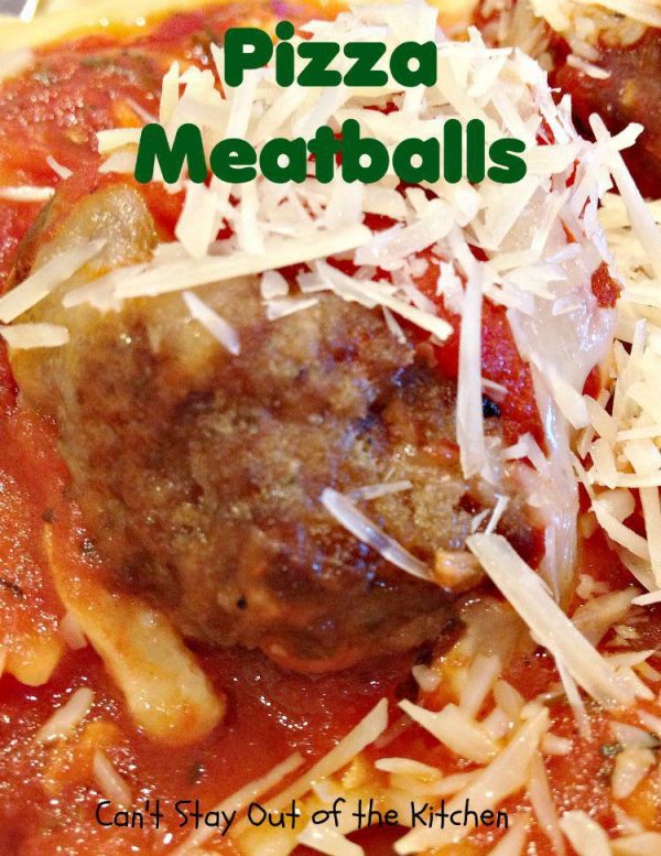 Pizza Meatballs – Recipe Pix 25 640.jpg – Can't Stay Out of the Kitchen