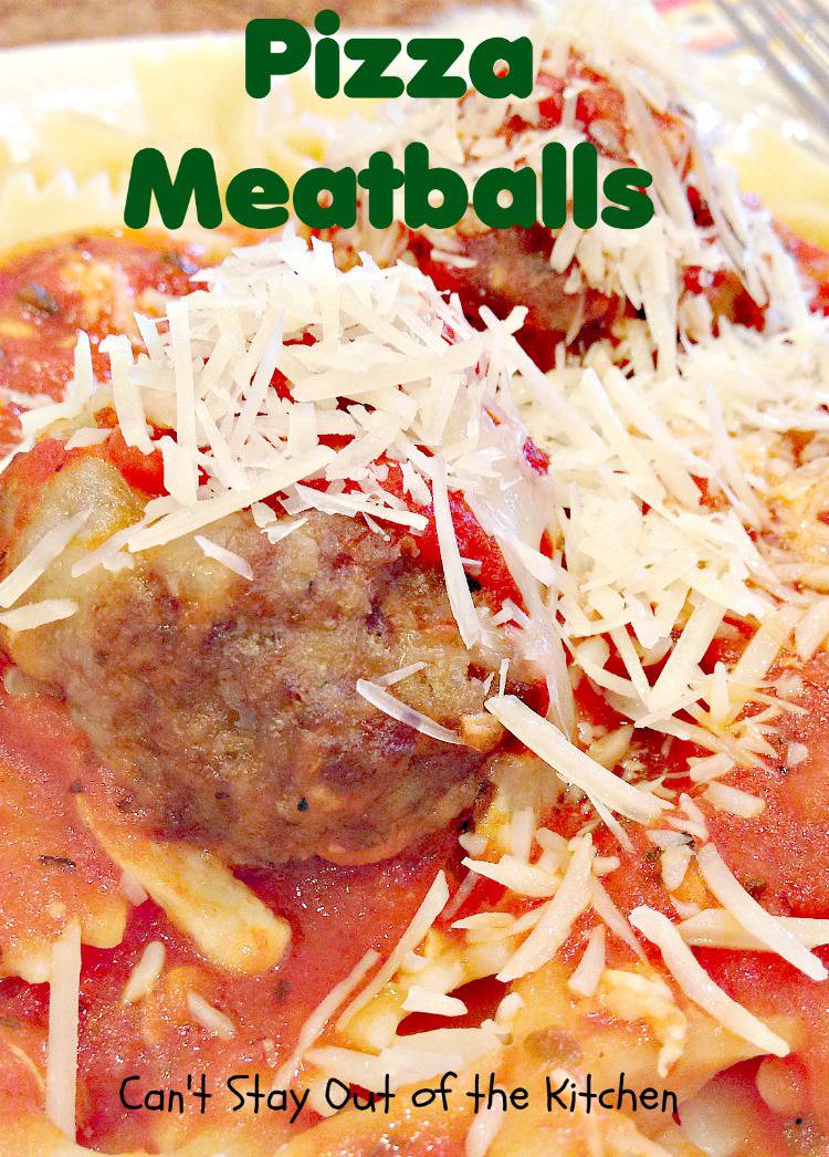Pizza Meatballs – Recipe Pix 25 664.jpg – Can't Stay Out of the Kitchen