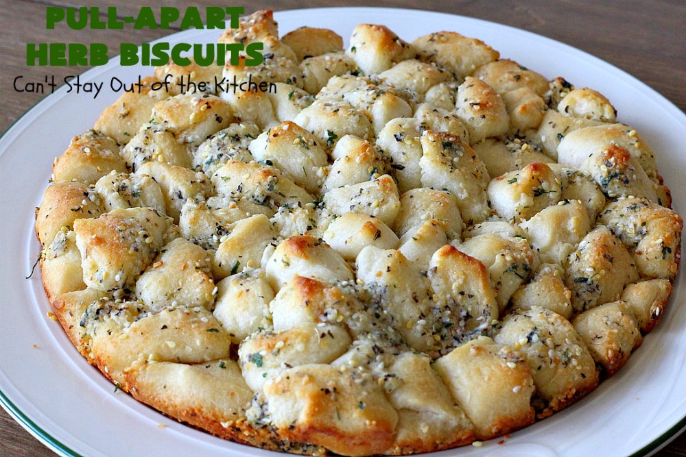 Pull-Apart Herb Biscuits – Can't Stay Out of the Kitchen