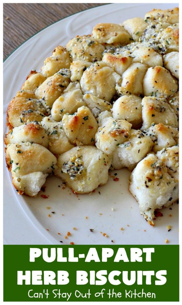 Pull-Apart Herb Biscuits – Can't Stay Out of the Kitchen